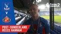 Reece Hannam interview | Post-Sunderland U23 - Crystal Palace F.C.