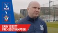 Gary Issott | Pre-Southampton - Crystal Palace F.C.