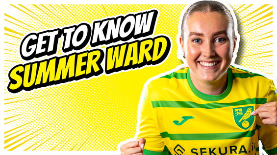 GET TO KNOW THE WOMEN'S TEAM | Summer Ward - Norwich City